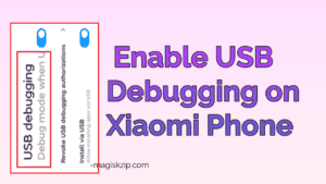 How to Enable USB Debugging on Xiaomi Phones