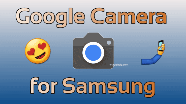 Gcam (Google Camera) APK for Samsung all Phones