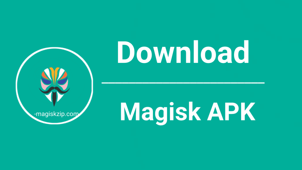 Download Magisk APK 25.2 (Magisk Manager) Latest Version 2022