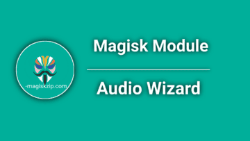 Audio Wizard Magisk Module - Download Latest Version