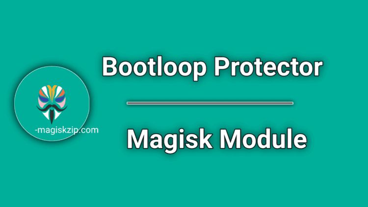 Magisk Bootloop Protector: Fixing Using Magisk Module
