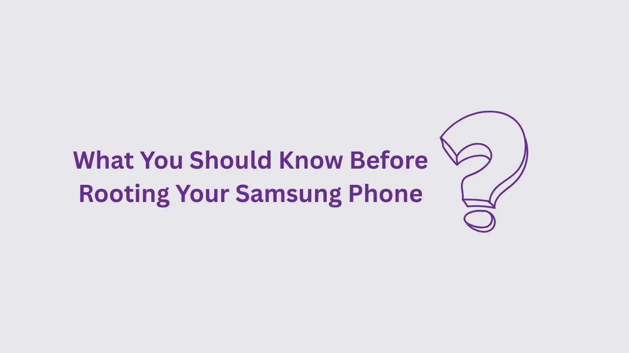 What You Should Know Before Rooting Your Samsung Phone - MagiskZIP