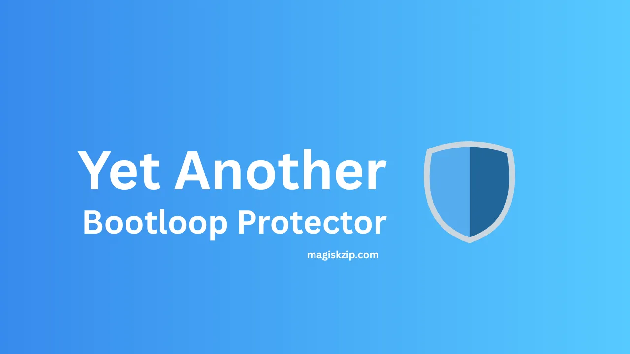 Yet Another Bootloop Protector Fix Magiskui Crashes Fast